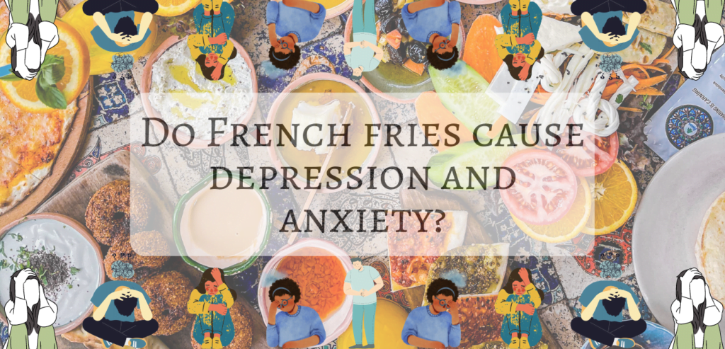 The Shocking Truth About French Fries on Mental Health